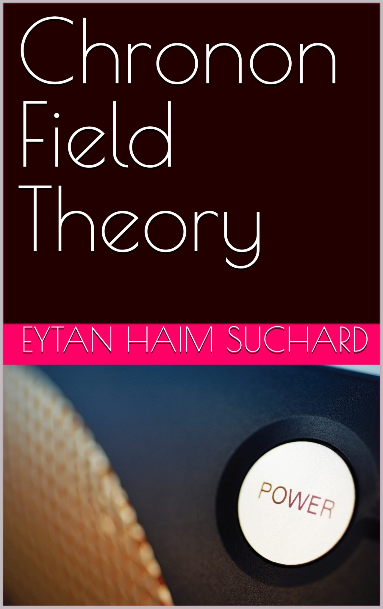 “Chronon Field Theory” Published! – Vaknin-Rangelovska Foundation
